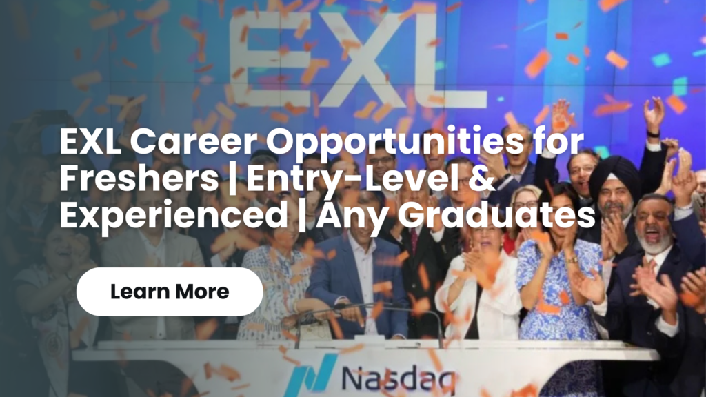 EXL Career Opportunities for Freshers & Experienced | Apply Now!