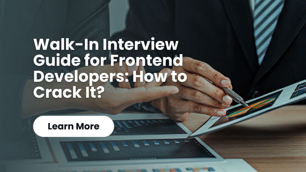 Walk-In Interview Guide for Frontend Developers - Tips & Preparation